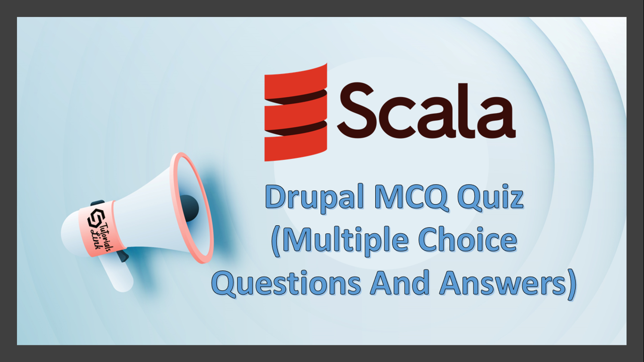 Scala MCQ Quiz (Multiple Choice Questions And Answers) | Tutorials Link